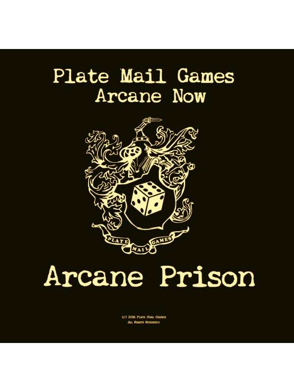 Arcane Now: Arcane Prison - Plate Mail Games | Modern | DriveThruRPG