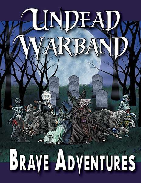 Brave Adventures Undead Warband - Brave Adventures | Warbands ...