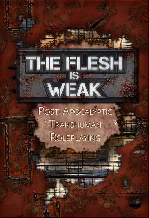 The Flesh is Weak - Newstand Press | DriveThruRPG