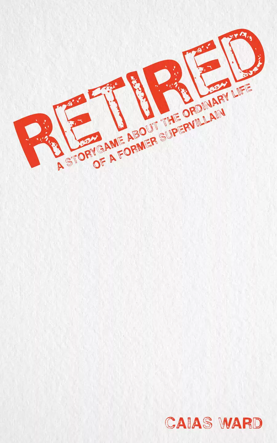 Retired: A Storygame About the Ordinary Life of a Former Supervillain ...