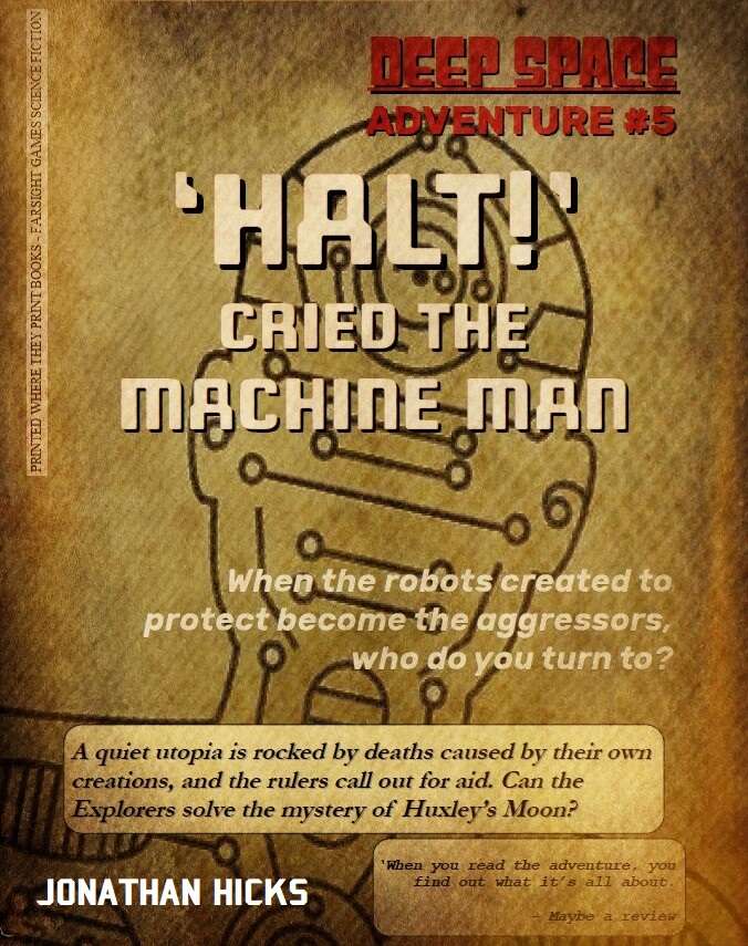 DEEP SPACE ADVENTURE #5 - 'HALT!' CRIED THE MACHINE MAN - Farsight Games | DEEP SPACE | DriveThruRPG