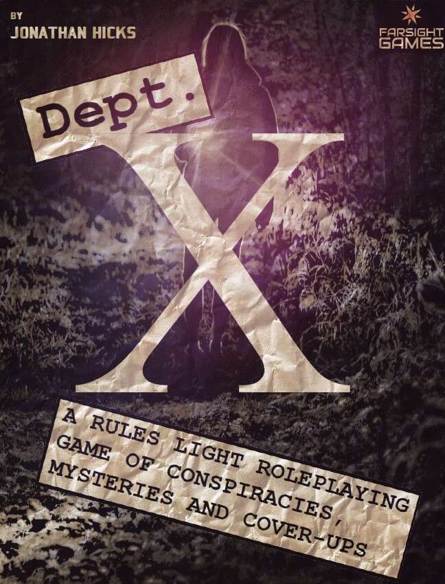 DEPT. X - A RULES LIGHT ROLEPLAYING GAME OF CONSPIRACIES, MYSTERIES AND ...