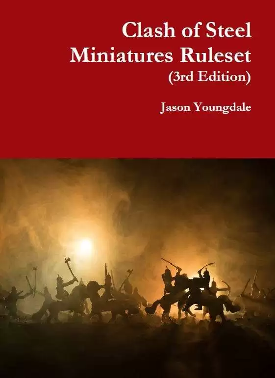 Clash of Steel Miniature Rules (3rd Edition) - Youngdale Productions ...