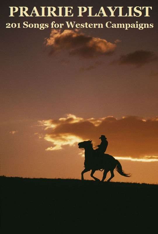 Prairie Playlist: 201 Songs for Your Western Campaign - Mr. Bones ...