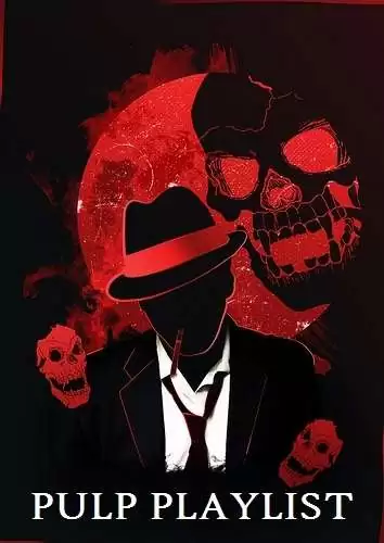 Pulp Playlist: 101 Songs for a Pulp Campaign - Mr. Bones Publishing ...