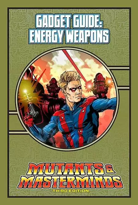 Mutants & Masterminds Gadget Guide: Energy Weapons - Green Ronin ...
