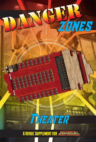 Danger Zones: Theater - Green Ronin Publishing | Mutants & Masterminds ...
