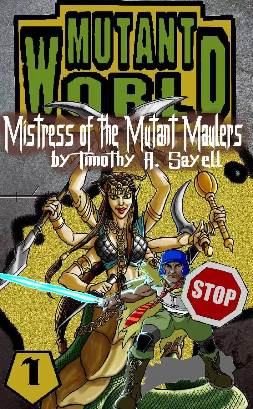 Mutant World 1: Mistress of the Mutant Maulers - Timothy A. Sayell ...