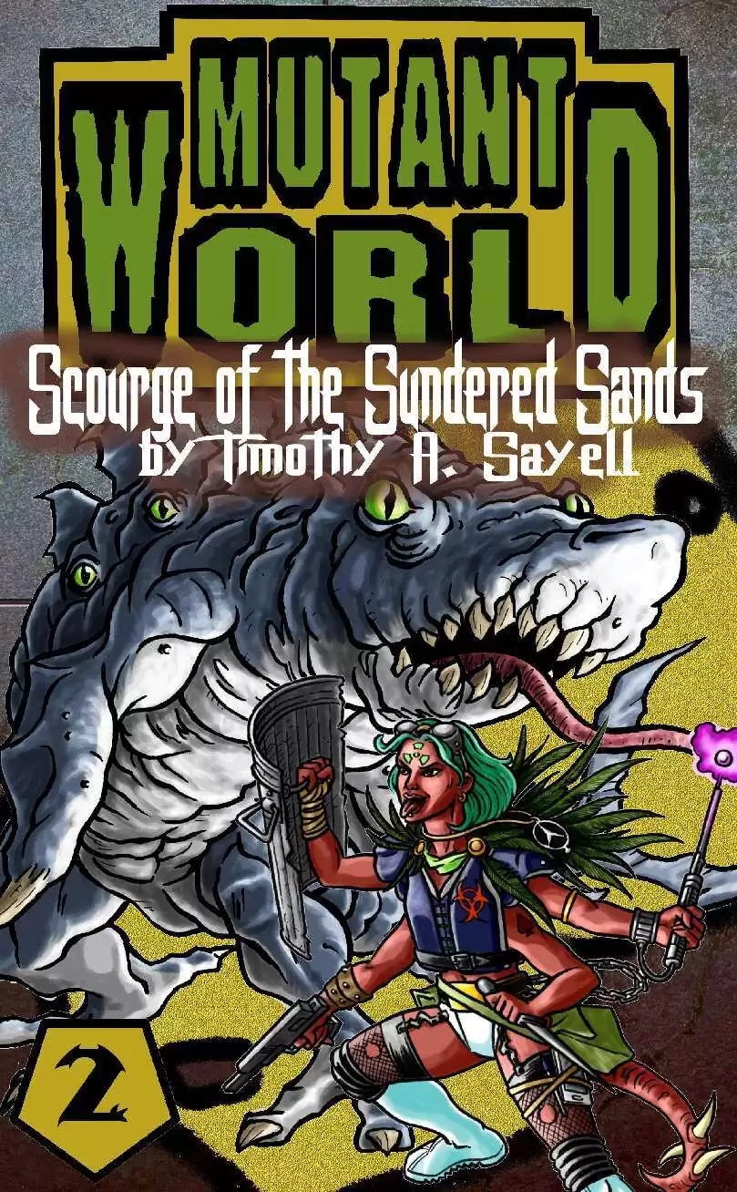 Mutant World 2: Scourge of the Sundered Sands - Timothy A. Sayell ...