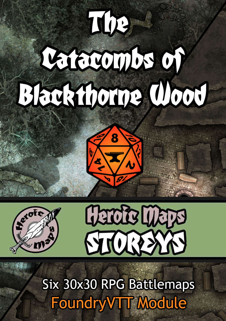 Heroic Maps - Storeys: The Catacombs of Blackthorne Wood Foundry VTT ...