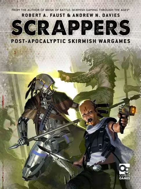 Scrappers: Post-Apocalyptic Skirmish Wargames - Osprey Publishing ...