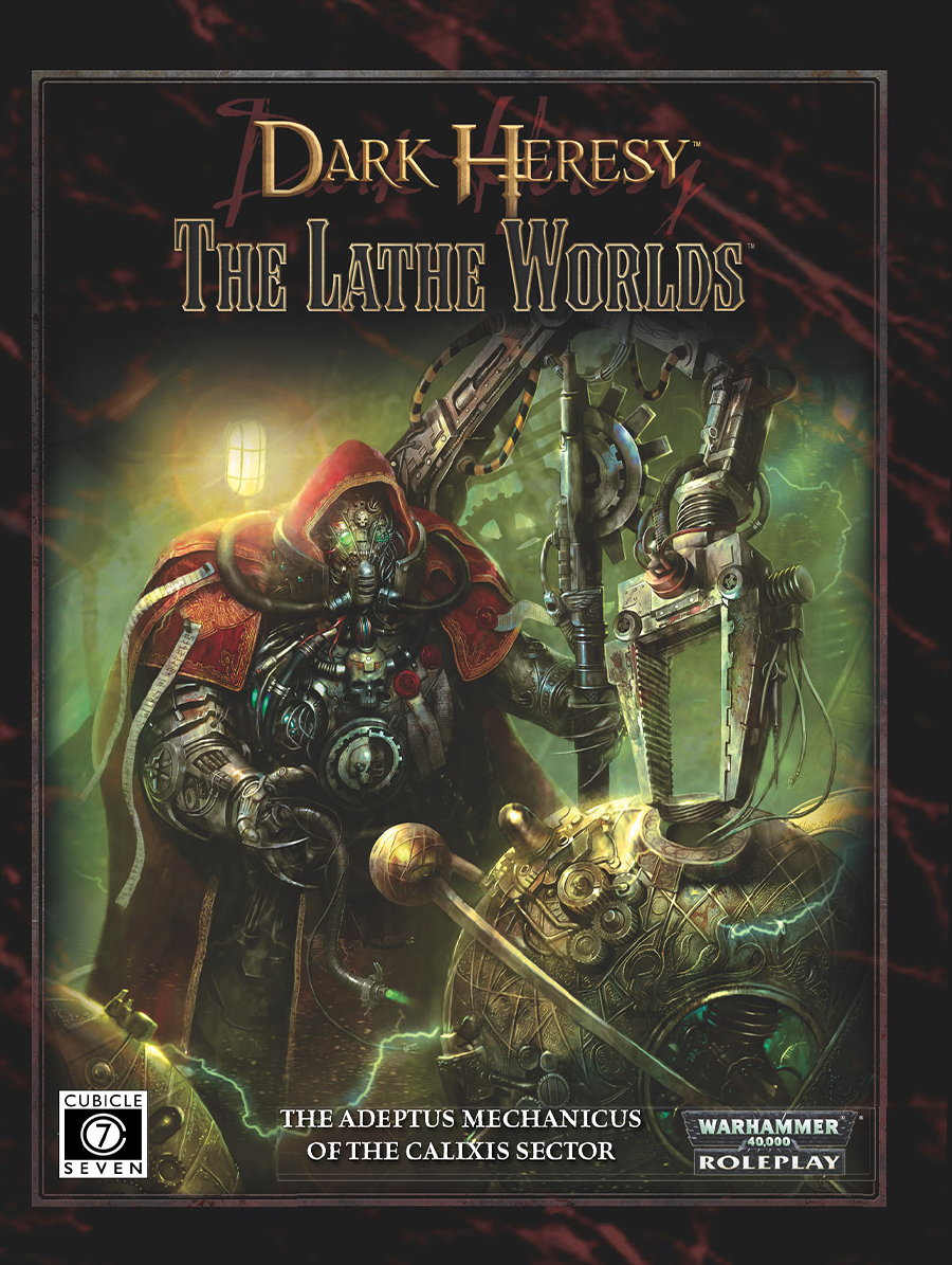Dark Heresy: The Lathe Worlds - Cubicle 7 Entertainment Ltd. | Dark ...