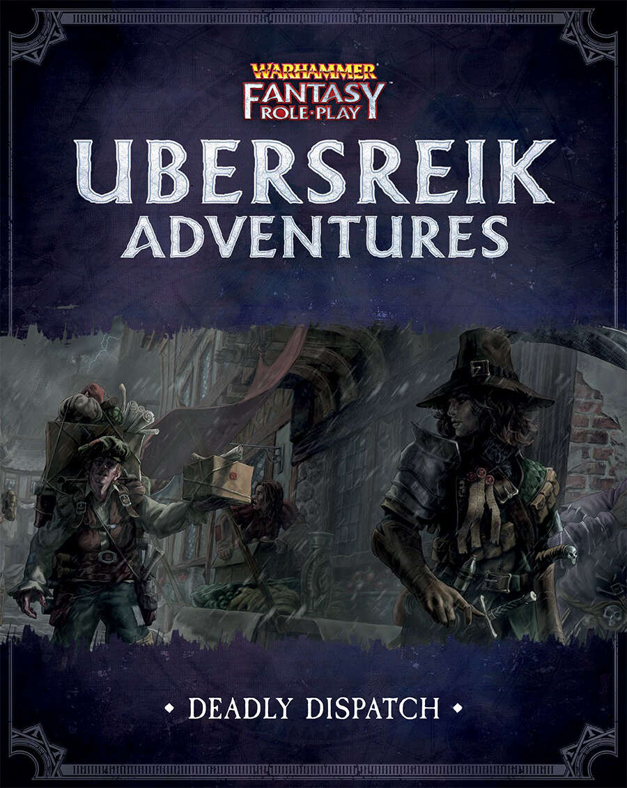 Warhammer Fantasy Role Play : Ubersreik Adventures 2 - Deadly Dispatch - Cubicle 7 Entertainment ...