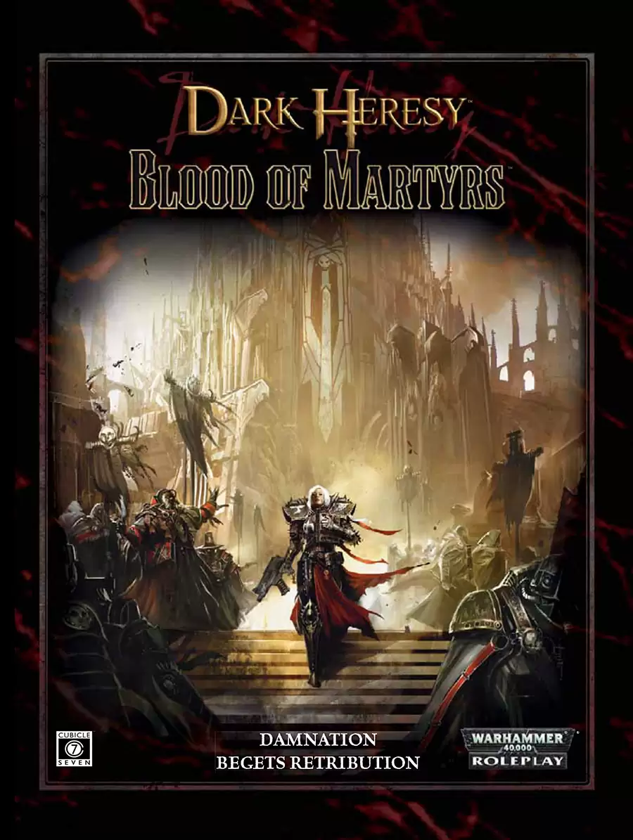 Dark Heresy: Blood of Martyrs - Cubicle 7 Entertainment Ltd. | Dark ...