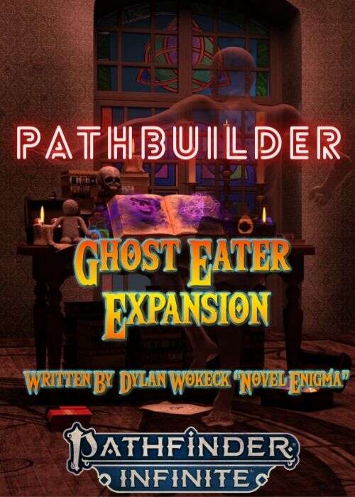 Pathbuilder: Ghost Eater Expansion - Paizo | Pathfinder and Starfinder Infinite | DriveThruRPG
