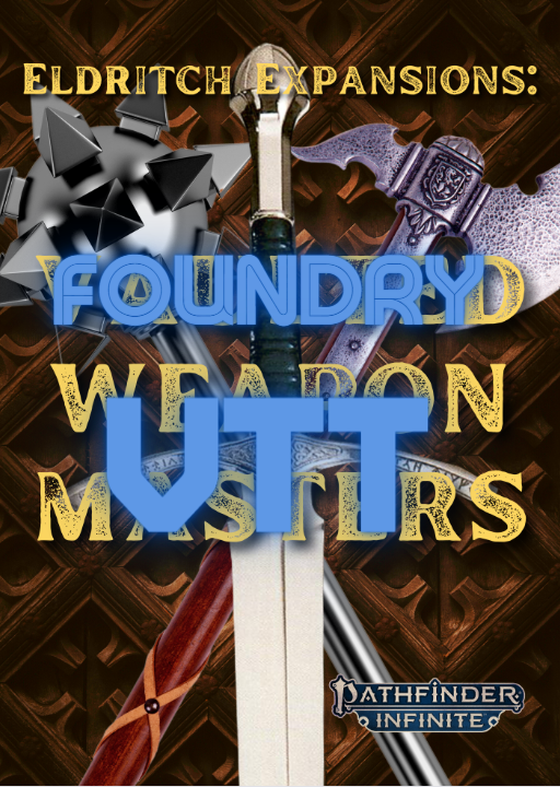 Foundry: Eldritch Expansions: Vaulted Weapon Masters - Paizo ...