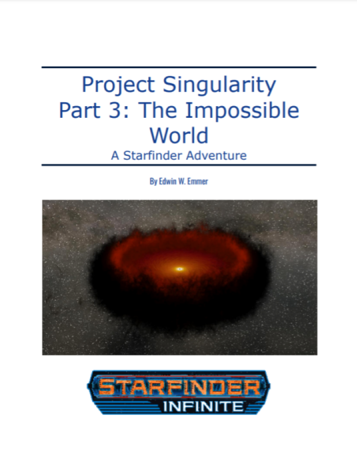 Project Singularity Part 3- The Impossible World. A Starfinder ...