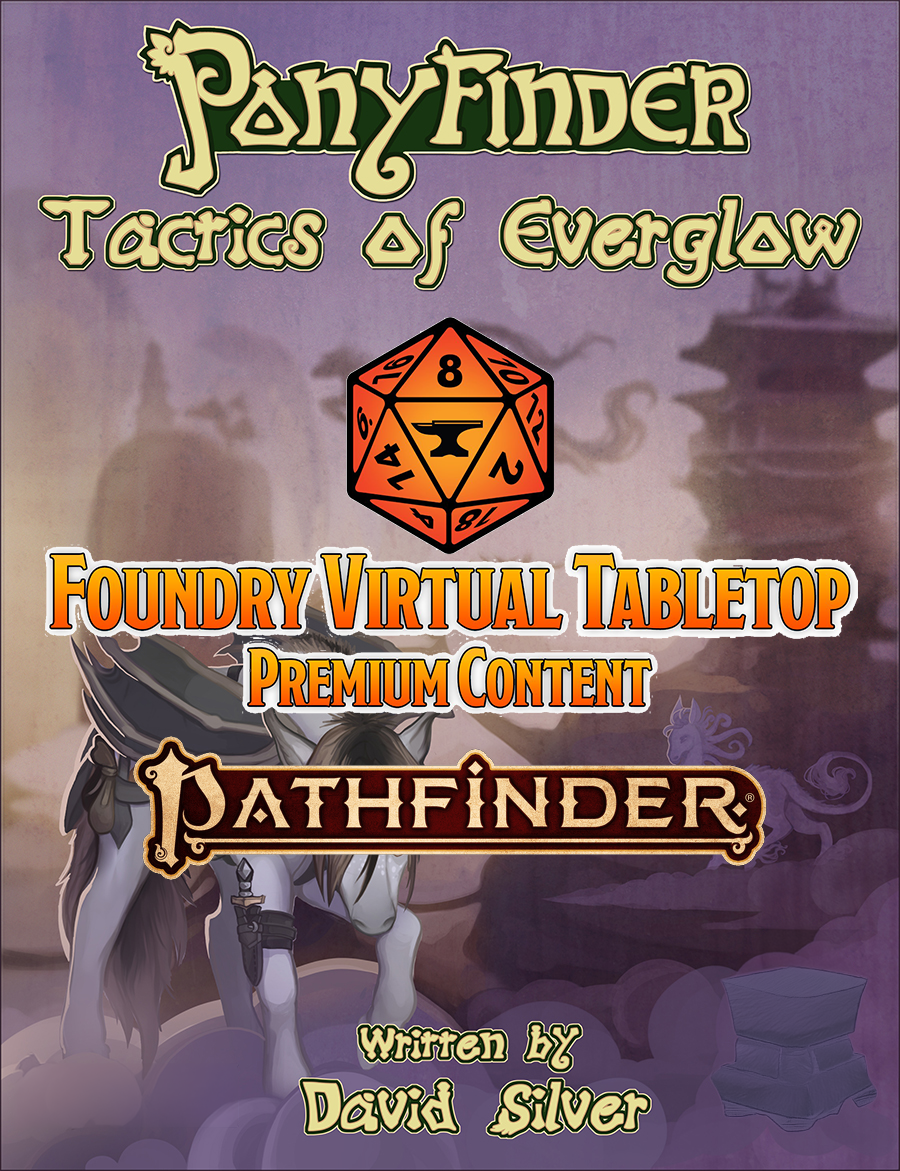 Foundry VTT - Ponyfinder Tactics of Everglow PF2E - Silver Games LLC | Foundry Premium Packages ...