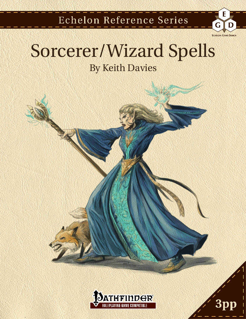 Echelon Reference Series: Sorcerer/Wizard Spells Compiled (3pp+PRD ...