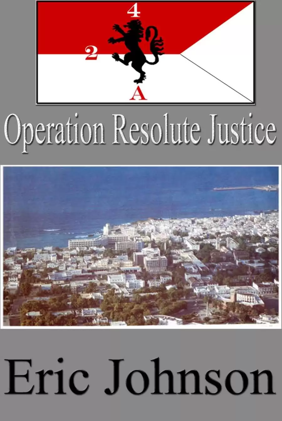 2-4 Cavalry Book 10: Operation Resolute Justice - Eric Johnson ...