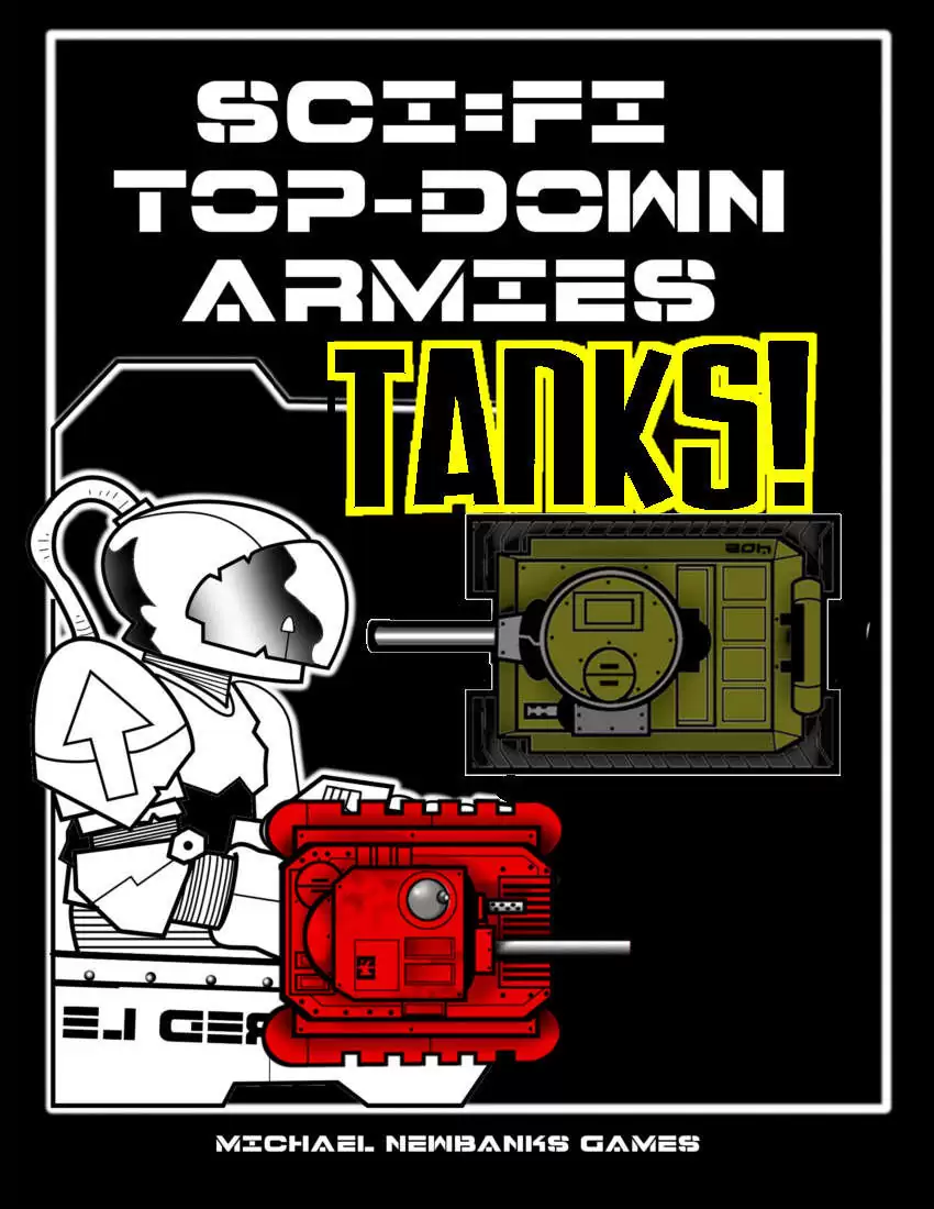 Sci-Fi TopDowns TANKS! 1 - Michael Allen Newbanks Games | DriveThruRPG