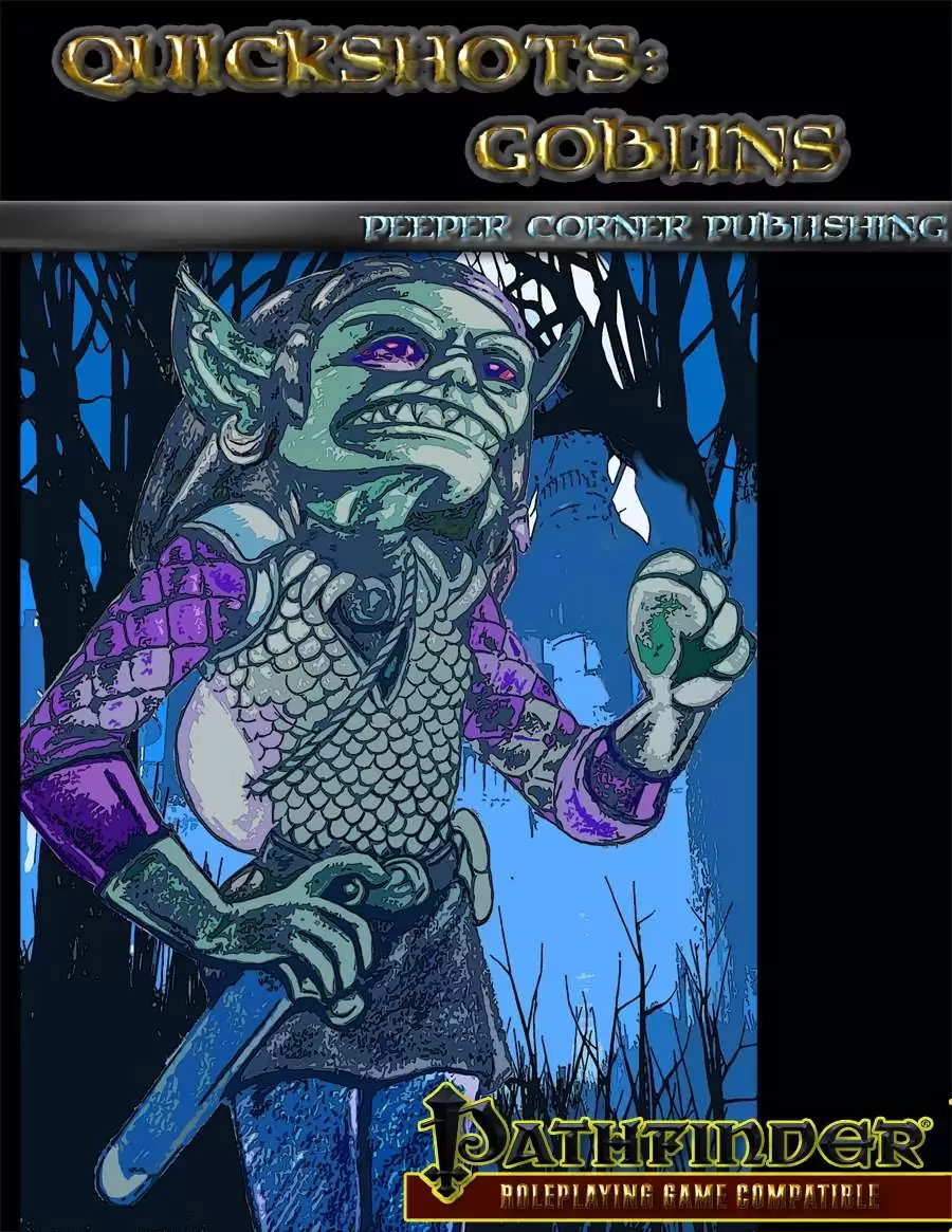 Quickshots: Goblins - Peeper Corner Publishing | Quickshots | DriveThruRPG