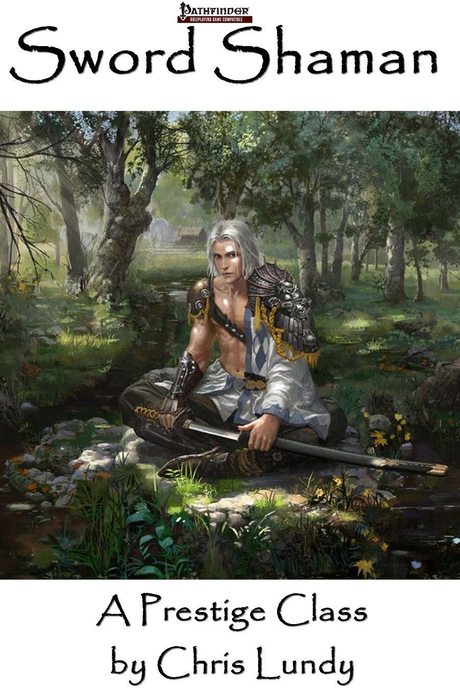 Sword Shaman: A Prestige Class for the Pathfinder Roleplaying Game ...