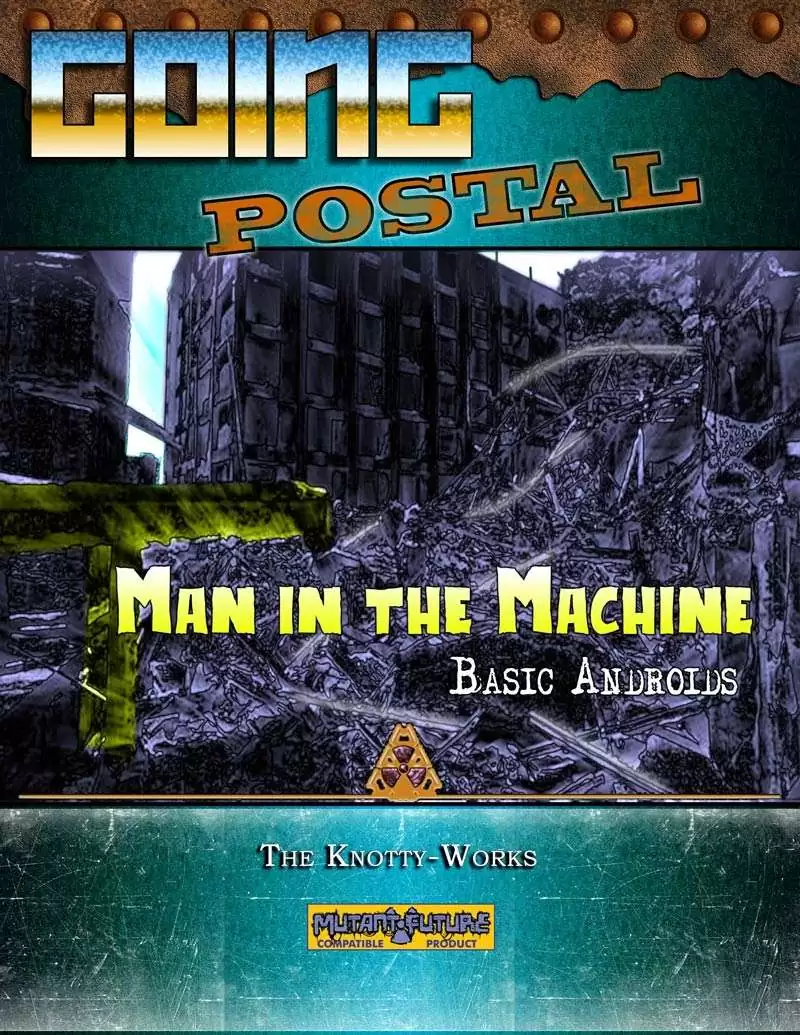 Going Postal - Man in the Machine (Basic Androids) - The Knotty-Works ...