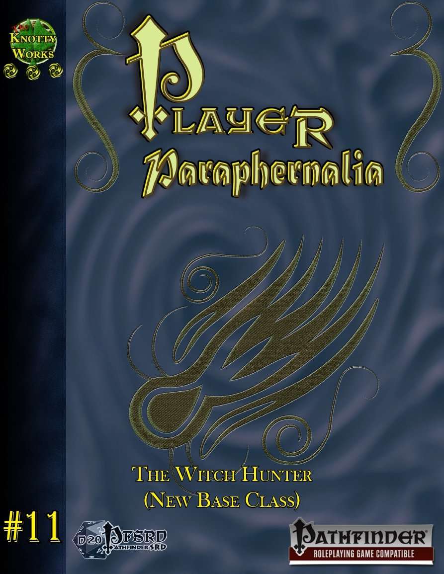 Player Paraphernalia #11 The Witch Hunter - The Knotty-Works ...