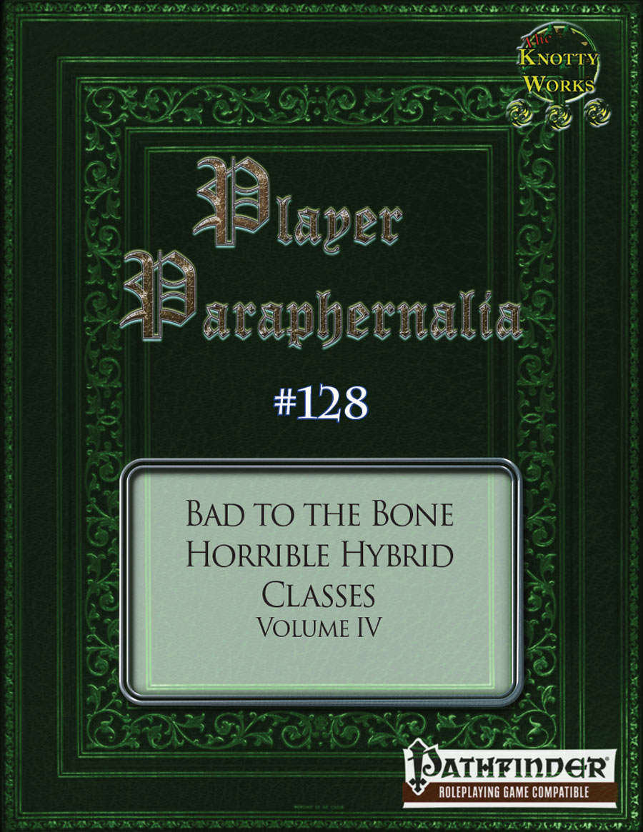 Player Paraphernalia #128 Bad to the Bone, Horrible Hybrid Classes ...