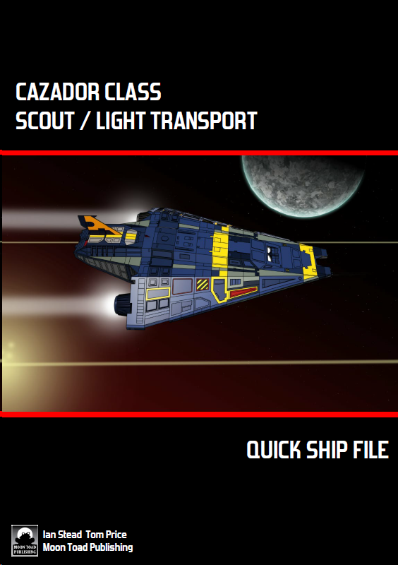 Quick Ship File: Cazador Class Scout/Light Transport - Moon Toad ...