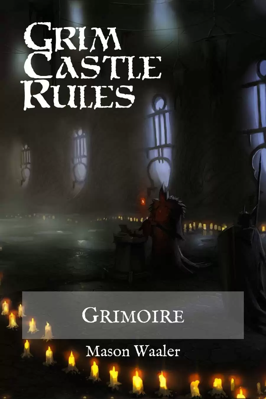 Grim Castle Rules - Grimoire - Mason Waaler | Grim Castle Rules ...