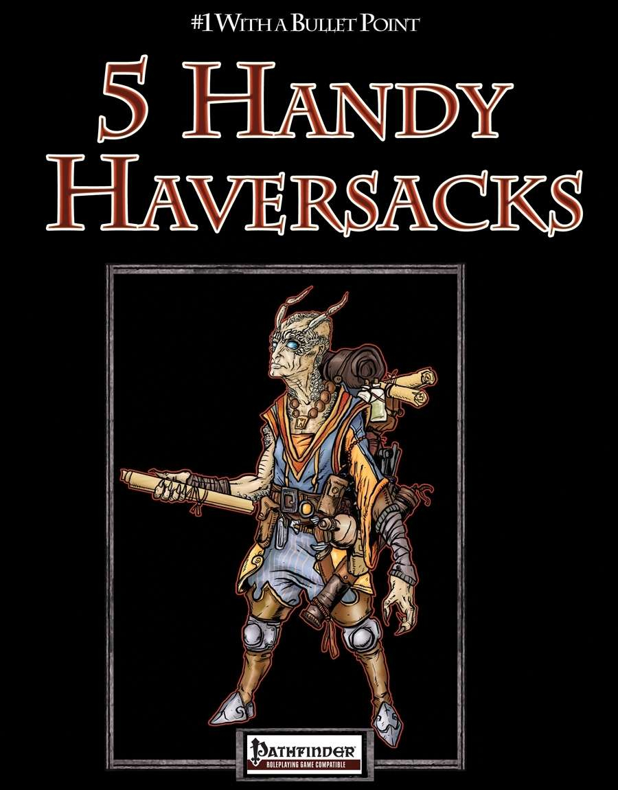 #1 With a Bullet Point: 5 Handy Haversacks - Rogue Genius Games | #1 With a Bullet Point ...