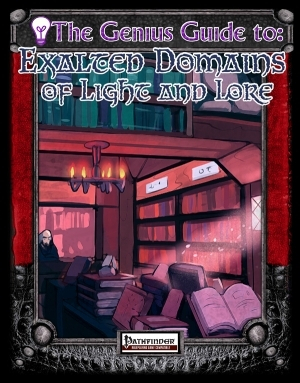 The Genius Guide to Exalted Domains of Light and Lore - Rogue Genius ...