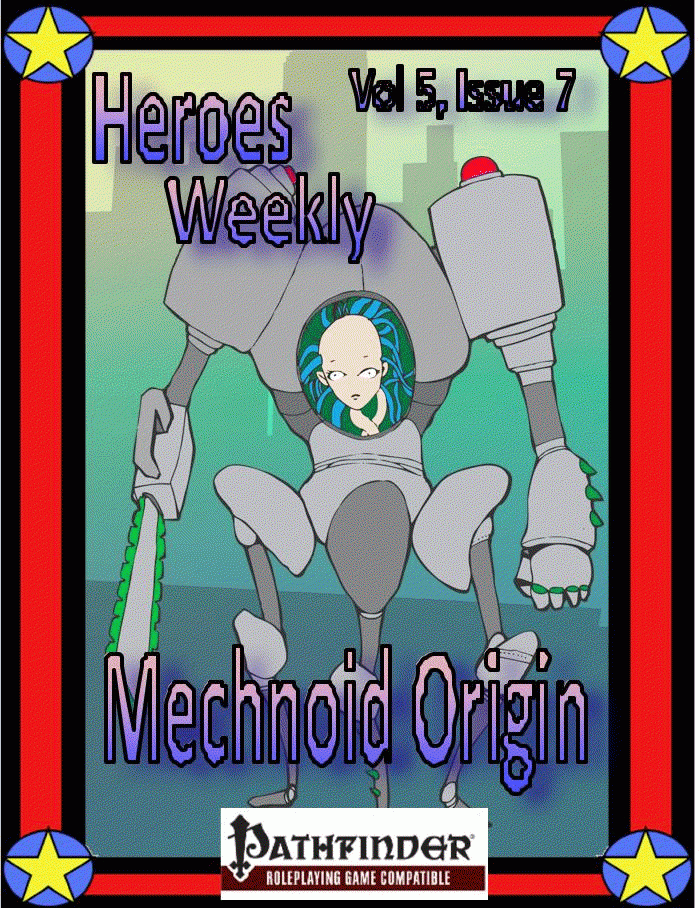 Heroes Weekly, Vol 5, Issue #7, Mechanoid Origin - Avalon Game Company ...
