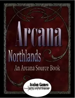 Arcana, The Northlands Source Book - Avalon Game Company | Arcana | DriveThruRPG
