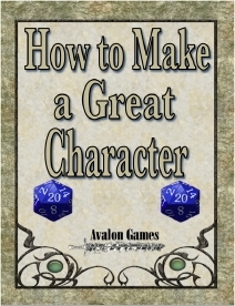How to Make a Great Character - Avalon Game Company | RPG Goodies | How ...