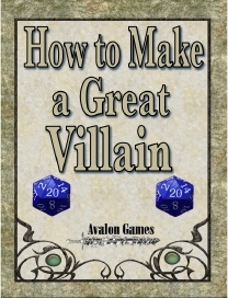 How to Make a Great Villain - Avalon Game Company | RPG Goodies | How ...