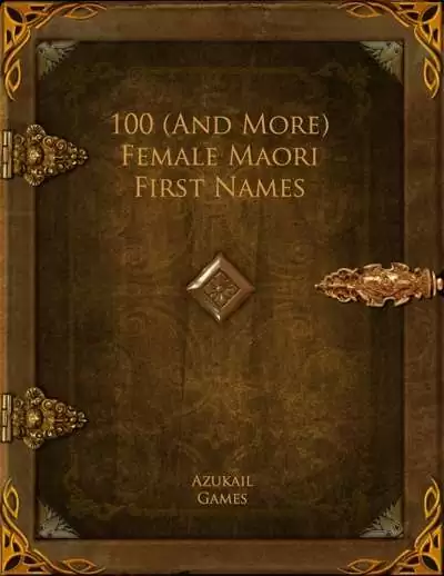100 (And More) Female Maori First Names - Azukail Games | Names ...