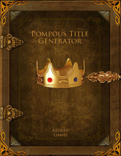 Pompous Title Generator - Azukail Games | Names | Pay What You Want ...