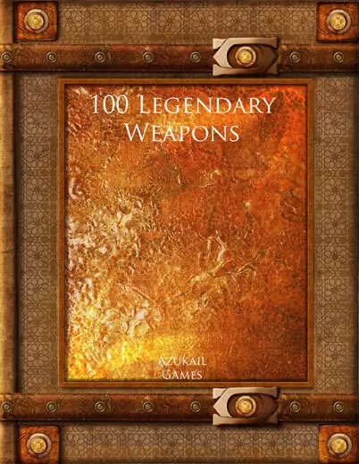 100 Legendary Weapons - Azukail Games | Flavour | DriveThruRPG