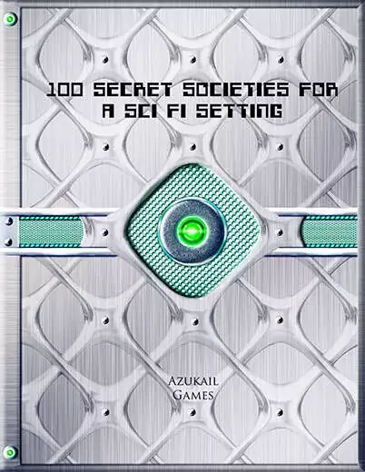 100 Secret Societies For a Sci Fi Setting - Azukail Games | People ...