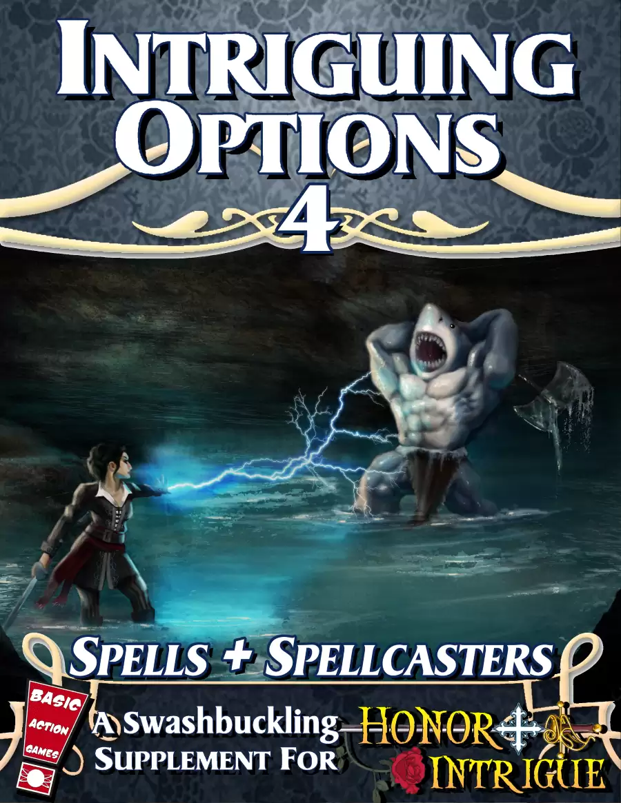 Intriguing Options Volume 4: Spells + Spellcasters - Basic Action Games | Honor + Intrigue ...