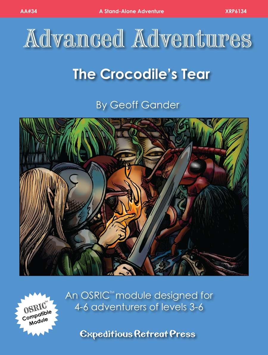 Advanced Adventures #34: The Crocodile's Tear - Expeditious Retreat ...