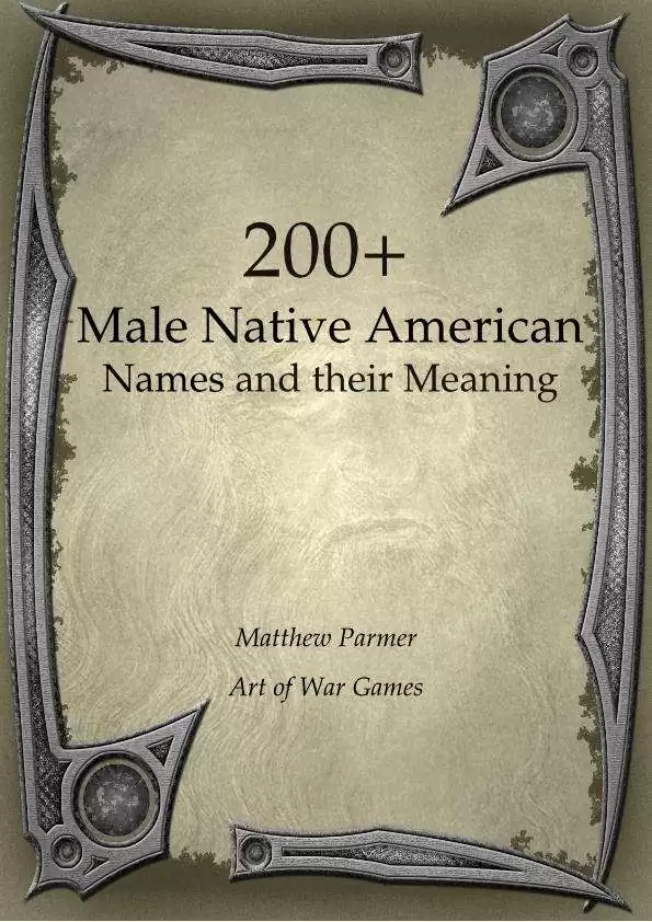 200+ Male Native American Names and Their Meaning - Art of War Games ...