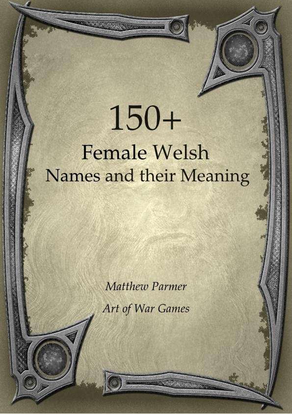 150+ Female Welsh Names and Their Meaning - Art of War Games | "100 ...