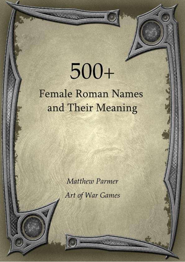 500+ Female Roman Names and Their Meaning - Art of War Games | "100 ...