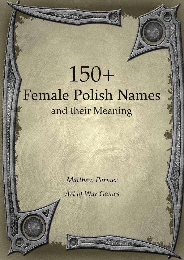 150+ Polish Female Names and Their Meaning - Art of War Games | "100 ...
