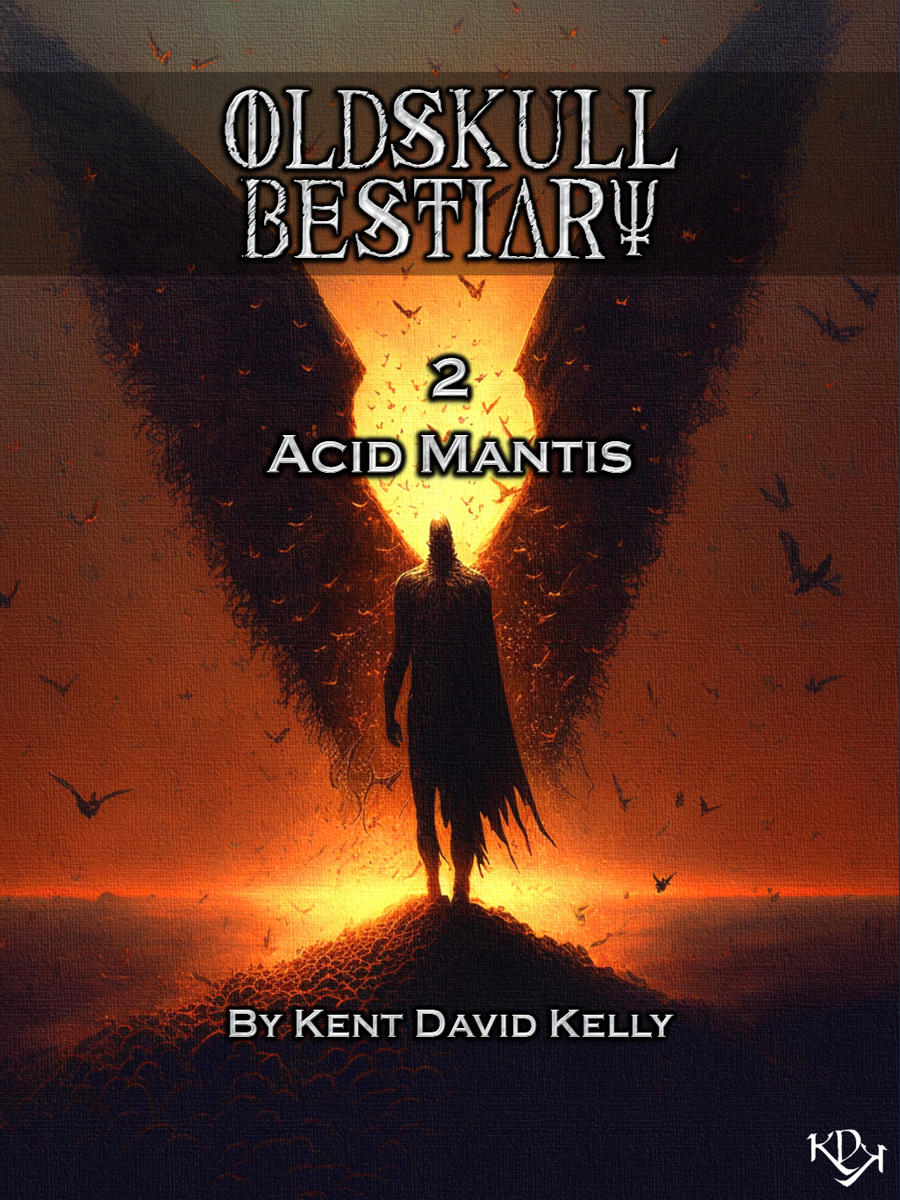 The Oldskull Bestiary 2 - Acid Mantis - Kent David Kelly | DriveThruRPG