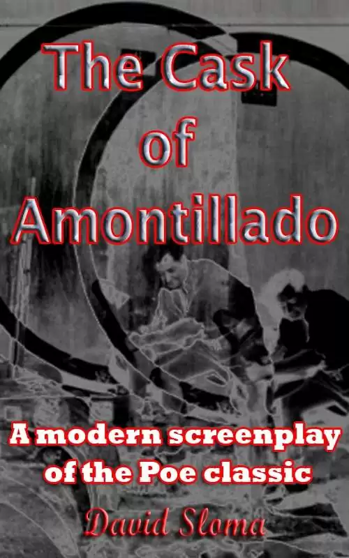 The Cask Of Amontillado - A modern screenplay of the Poe classic - Web ...